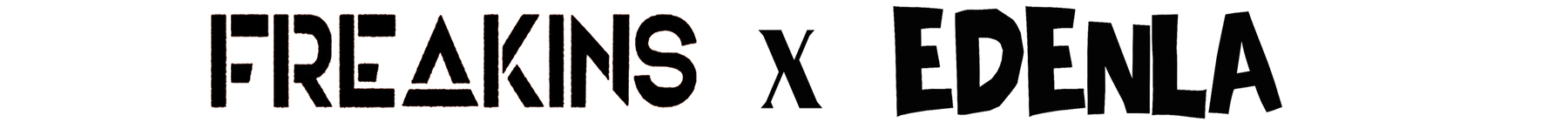 Freakins x Edenla